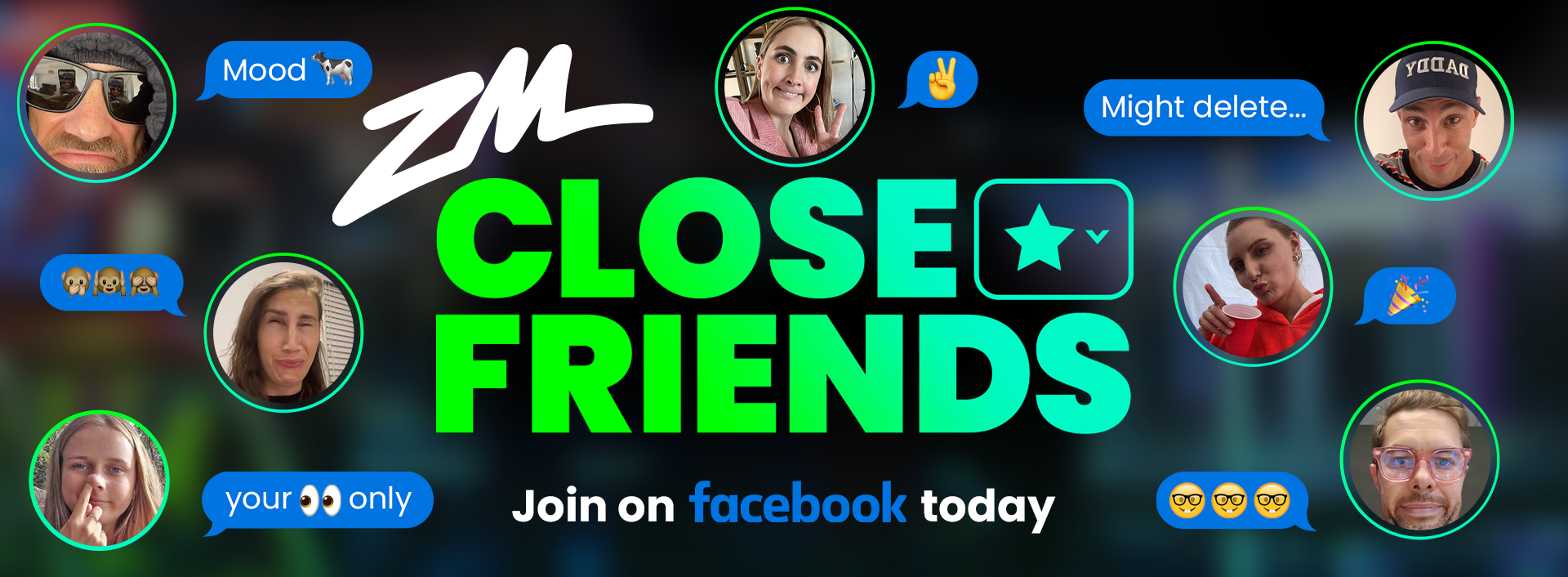 Join ZM's Close Friends!